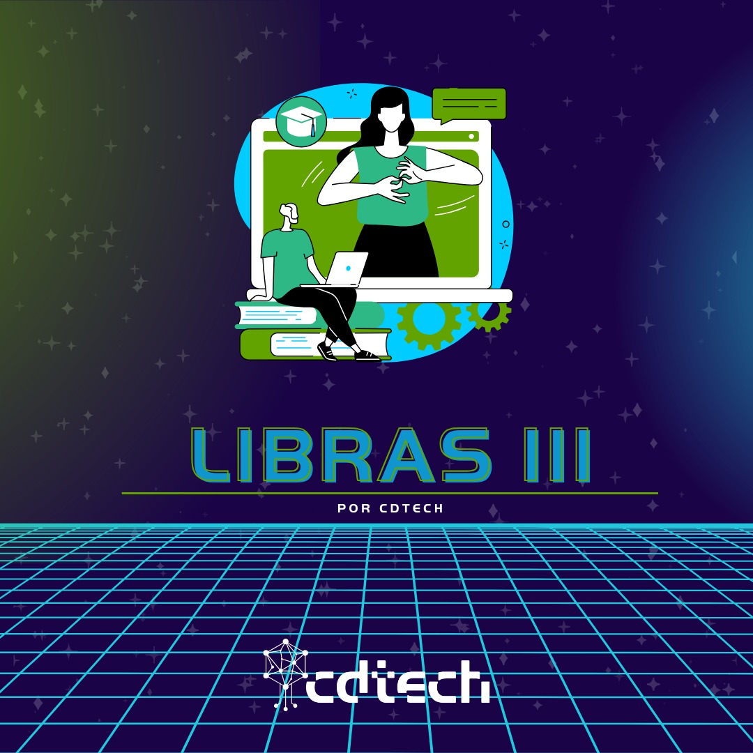 Libras III – Língua Brasileira de Sinais – CD Tech Educacional